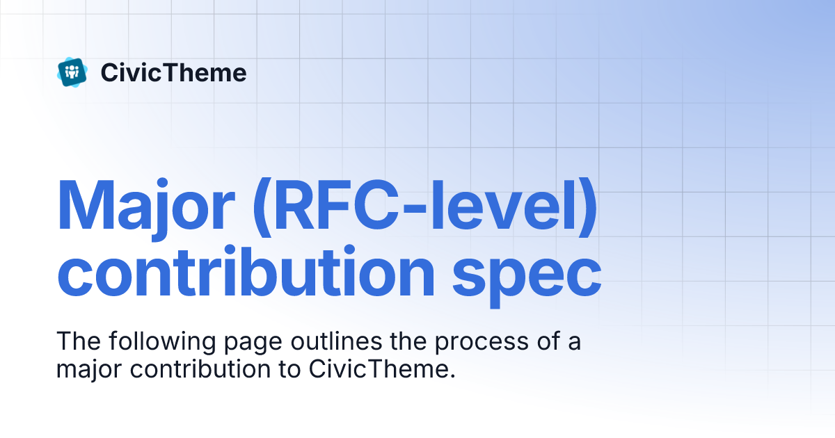 Major (RFC-level) contribution spec | CivicTheme