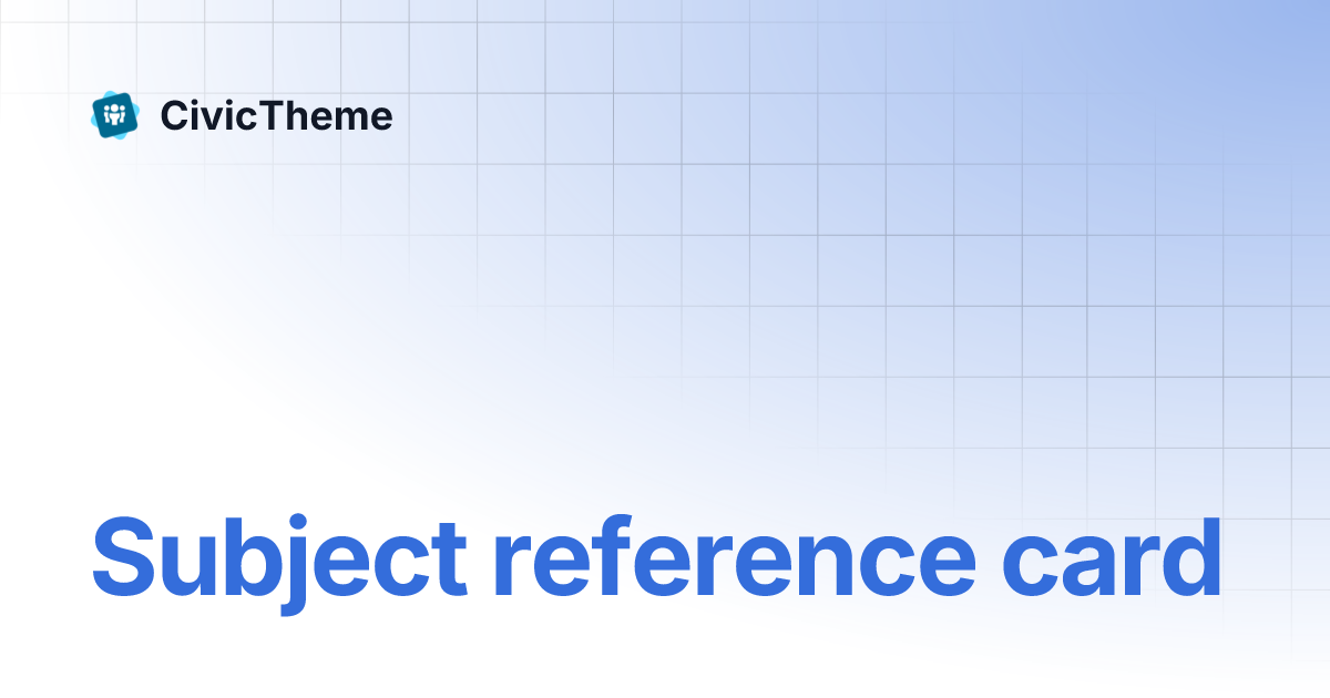 Subject reference card | CivicTheme