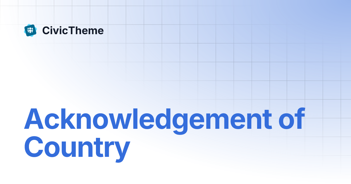 Acknowledgement of Country | CivicTheme